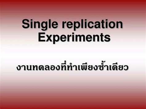 Ppt Single Replication Experiments งานทดลองที่ทำเพียงซ้ำเดียว Powerpoint Presentation Id6584600