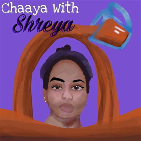 Chaaya With Shreya Podcast Apple Podcasts
