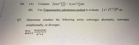 Solved Q6 A Compute S[sec 11 Sec Dx Use
