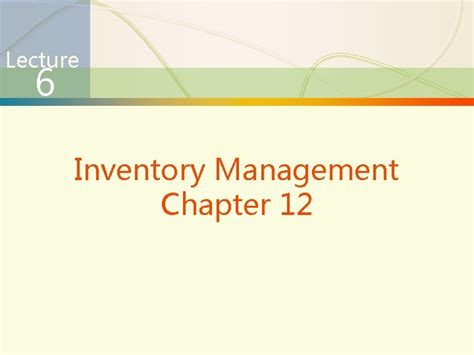 Lecture 6 Inventory Management Chapter 12 1 Types