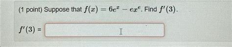 Solved Point Suppose That F X Exexe Find F Chegg Com