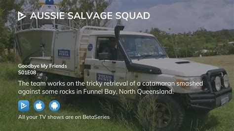 Where To Watch Aussie Salvage Squad Season 1 Episode 8 Full Streaming