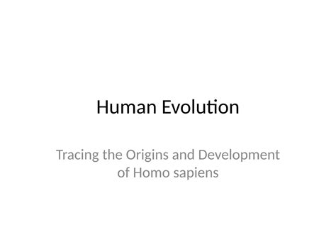 Humanevolutionpresentationpptx Comprehensive Ppt Pptx