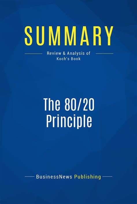 The 80/20 Principle (Review and Analysis of Koch's Book) by ...