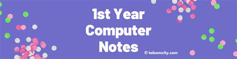 1st Year Computer Science Notes Of All Chapters Taleem City
