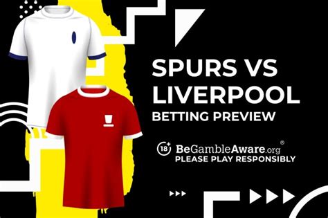 Tottenham Hotspur Vs Liverpool Prediction Odds And Betting Tips