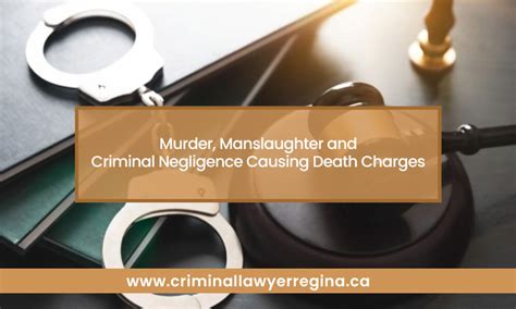 Murder Manslaughter And Criminal Negligence Causing Death Charges