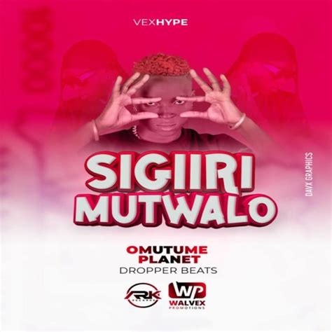 Stream Sigiiri Mutwalo By Omutume Planet Listen Online For Free On Soundcloud