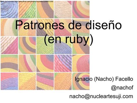Patrones De Diseño En Ruby — Rubyconf Uruguay 2010 Ppt