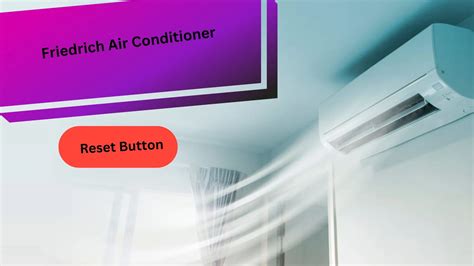 Friedrich Air Conditioner Reset Button How To Reset It