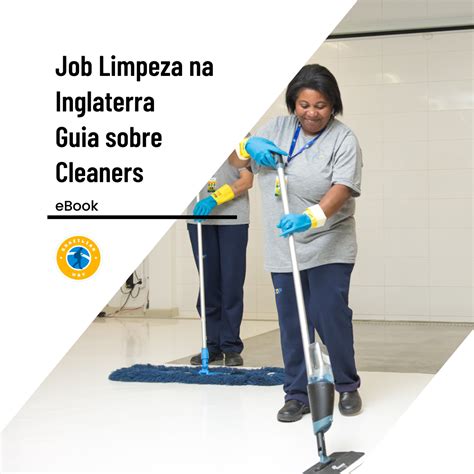 Job Limpeza Na Inglaterra Guia Sobre Cleaners App Brazilian Way U