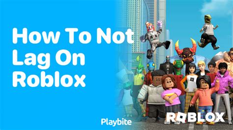 How To Avoid Lagging On Roblox Playbite