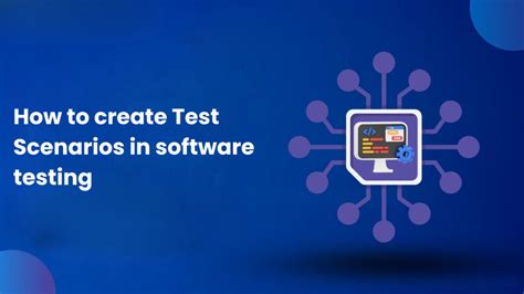 how to create test scenarios