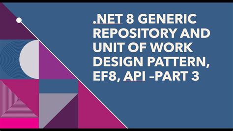 How To Implement Crud Api In Net 8 Using Generic Repository And Unit Of Work Design Pattern