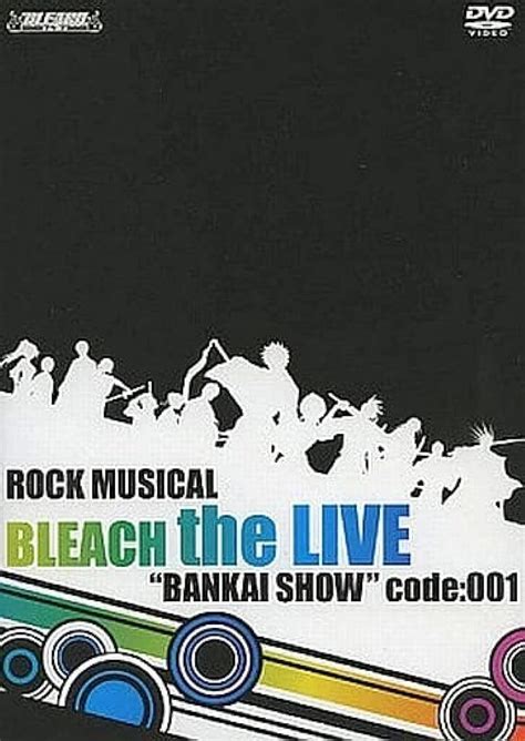Rock Musical Bleach The Live Bankai Show Code 001 Seriebox