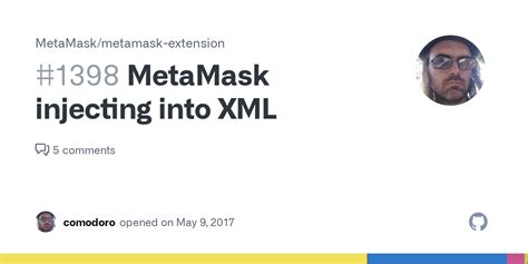 Metamask Injecting Into Xml · Issue 1398 · Metamaskmetamask Extension