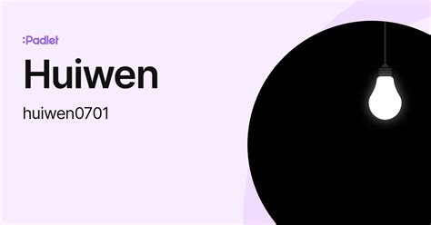 Huiwen Huiwen0701 Profile Padlet