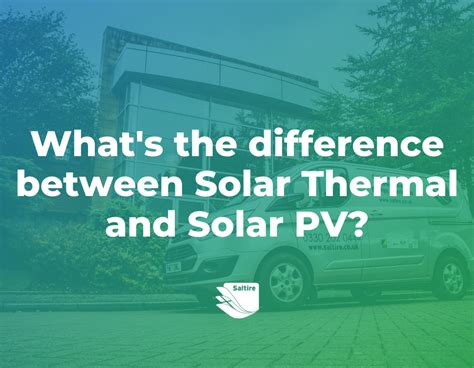 What Is The Different Between Solar Thermal And Solar PV