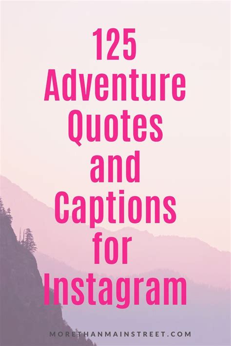 125 Captivating Adventure Captions And Quotes For Instagram Adventure Captions Instagram