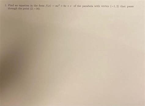 Solved 1 Find An Equation In The Form F X Ax² Bx C Of