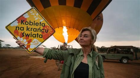 Martyna Wojciechowska Zdradza Kulisy Nowego Sezonu Kobiety Na Krańcu świata Co Będzie W