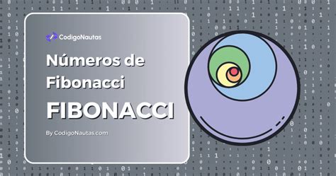 Números De Fibonacci Codigonautas