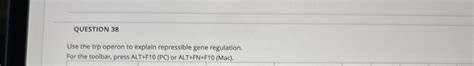 Solved Question 38use The Trp Operon To Explain Repressible