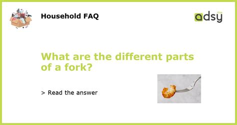 What Are The Different Parts Of A Fork