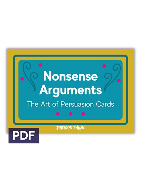 Nonsense Arguments The Art Of Persuasion Cards Furious Think