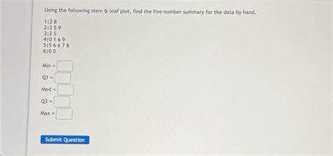 Solved Using The Following Stem Leaf Plot Find The Five Chegg