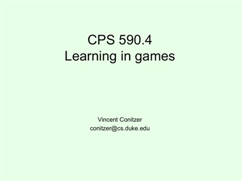 cps 590 4 learning in games vincent conitzer