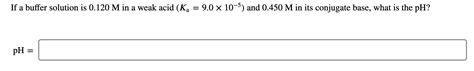 Solved If A Buffer Solution Is M In A Weak Base Kb Chegg