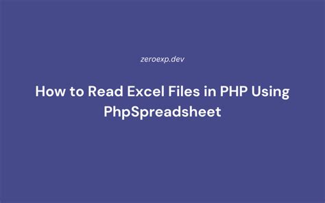 How To Read Excel Files In Php Using Phpspreadsheet Zeroexpdev