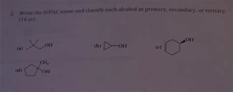 Write The Iupac Name And Classify Each Alcohol As