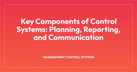 Key Components Of Control Systems Planning Reporting And