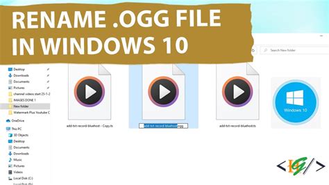 How To Rename Modify Ogg File Format In Windows 10 Ogg Extension