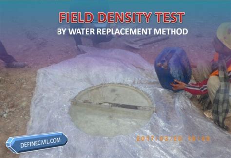Field Density Test By Water Replacement Method Definecivil