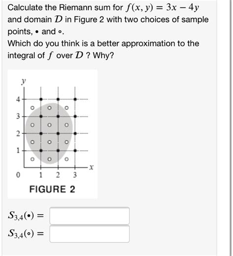 Calculate The Riemann Sum For Fxy 3x 4y And Doma Solvedlib