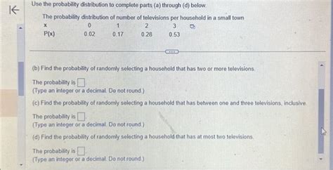 Solved Use The Probability Distribution To Complete Parts Chegg