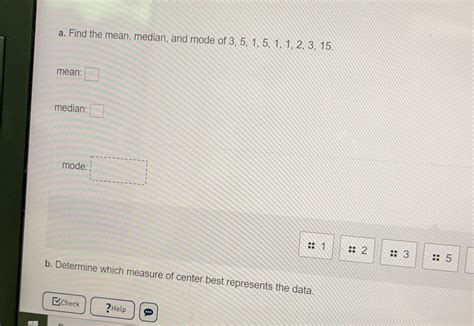 Solved A Find The Mean Median And Mode Of 3 515112315