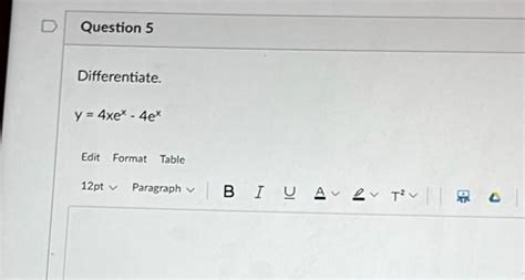 Solved Differentiate Y4xex−4ex