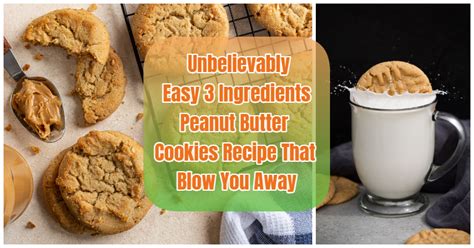 This Unbelievably Easy 3 Ingredients Peanut Butter Cookies Recipe Will