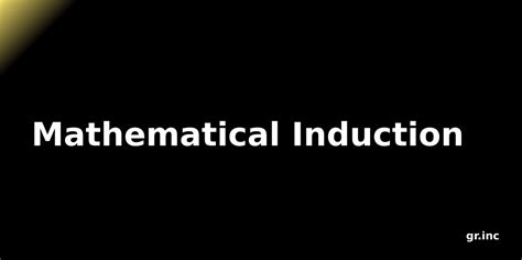 Mathematical Induction General Reasoning