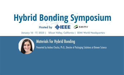 Hybrid Bonding Symposium Hosted By Ieee Brewer Science