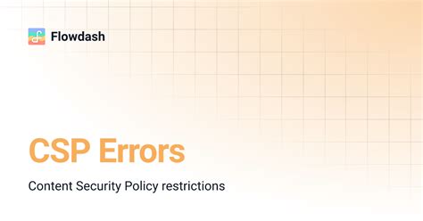 Csp Errors Flowdash