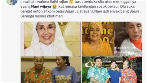 Nani Wijaya Meninggal Dunia Warganet Kehilangan Tokoh Di Bajaj Bajuri