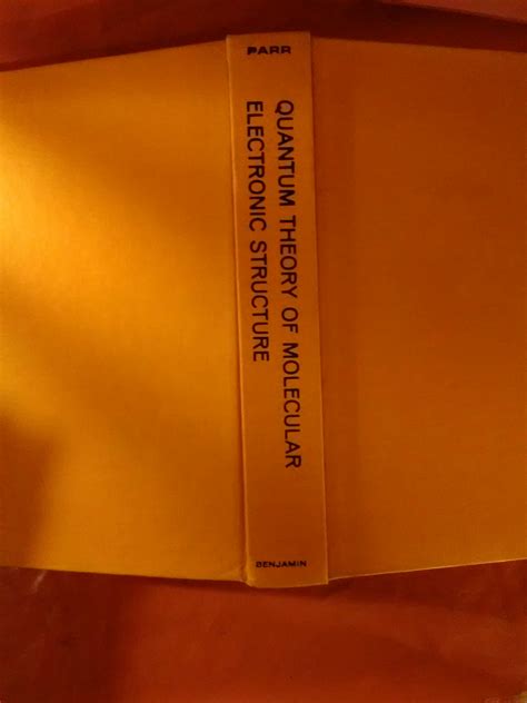 Quantum Theory Of Molecular Electronic Structure By Parr Robert G