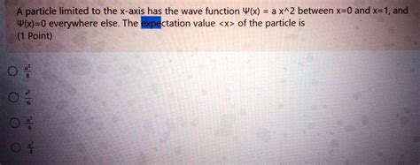 Solved A Particle Limited To The X Axis Has The Wave Function X Ax 2