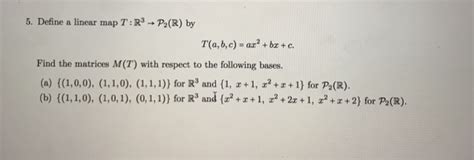 solved 5 define a linear map t r3 → p2 r by t a b c az
