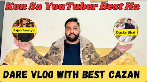 Dare Challenge Kon Sa YouTuber Best Ha Ducky Bhai Vlog Or Rajab